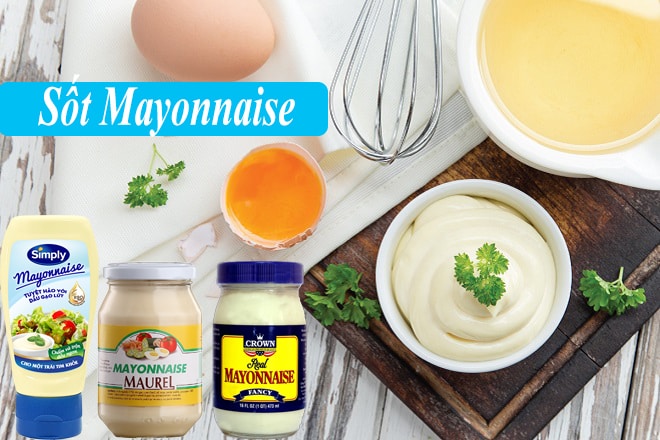 10 sốt Mayonnaise ngon, mịn được yêu thích nhất hiện nay