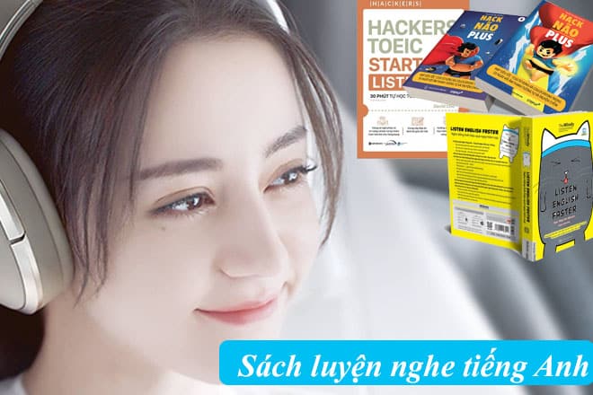 Top 10 sách luyện nghe tiếng Anh hay nhất được nhiều người tìm mua